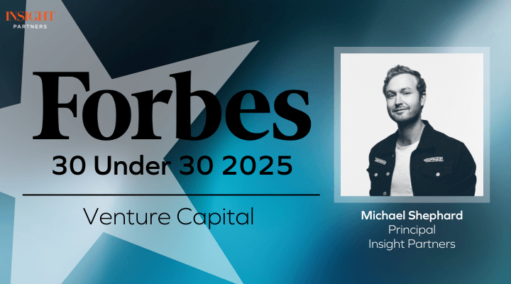 AWARD: 2025 Forbes 30 Under 30 | Insight Partners