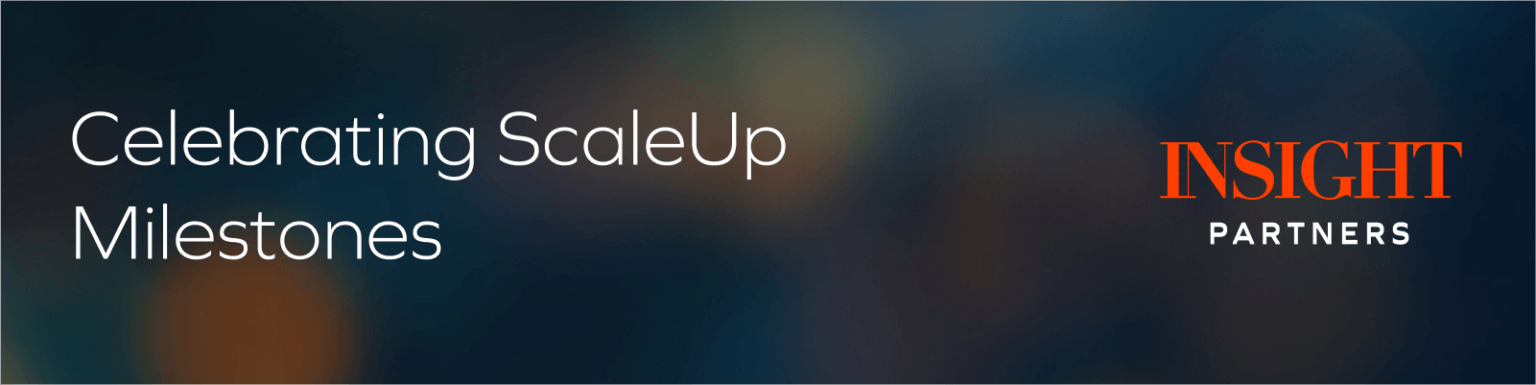 Celebrating ScaleUp Milestones - 2025 | Insight Partners